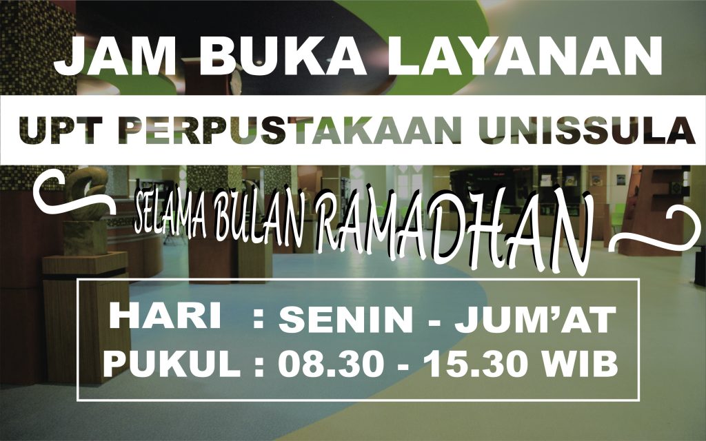 Jam Buka Layanan Selama Bulan Ramadhan | Perpustakaan UNISSULA
